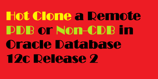 Oracle Clone Database - Creating Pluggable Database