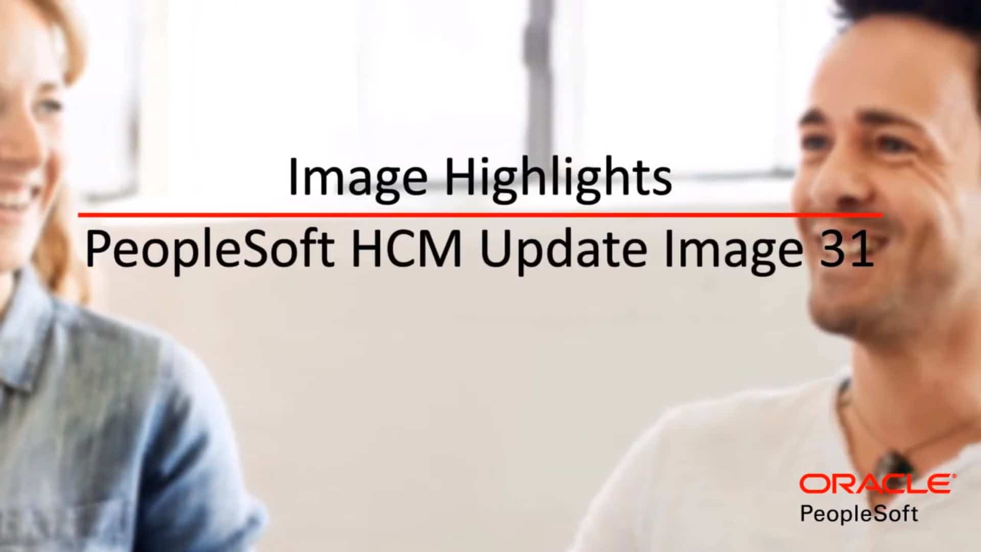 PeopleSoft HCM Update Image 28: Key Features & Enhancements