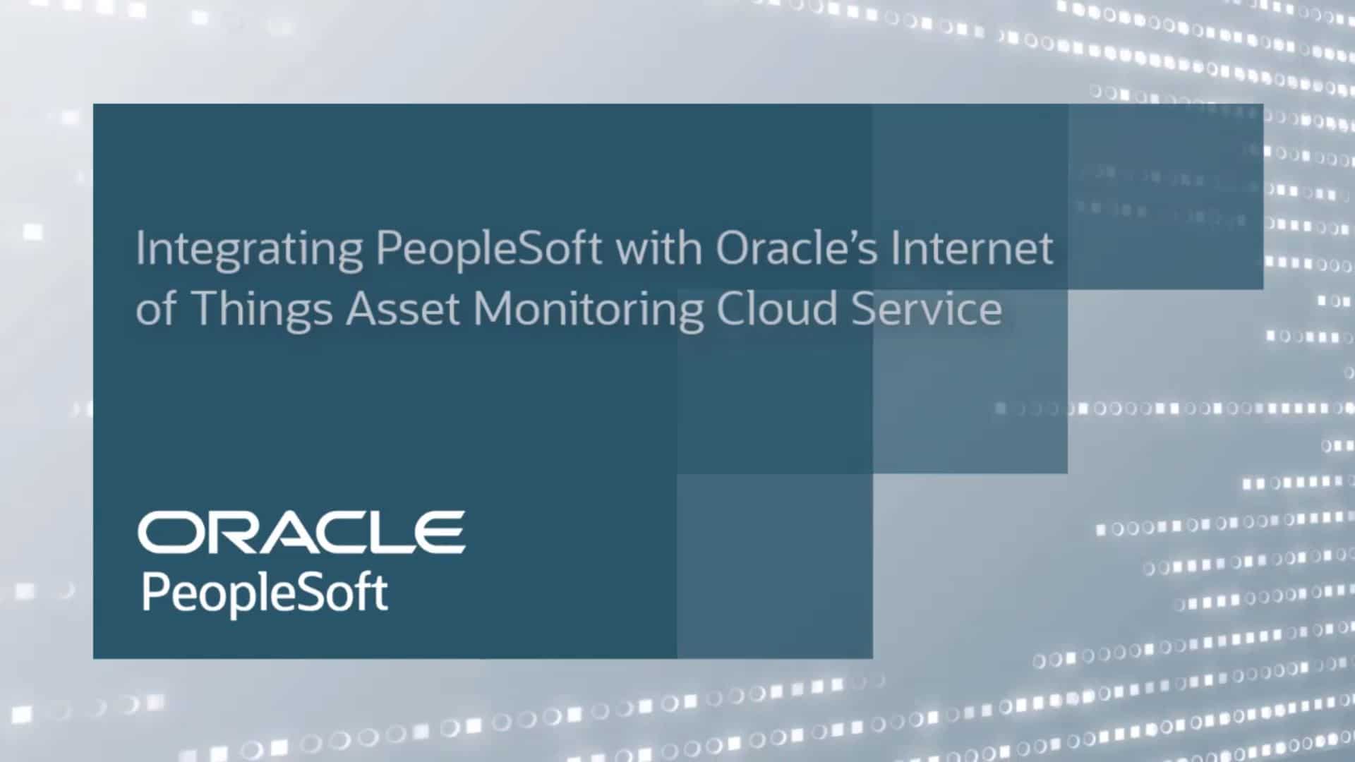 Integrate PeopleSoft with Oracle IoT Asset Monitoring for Real-Time ...