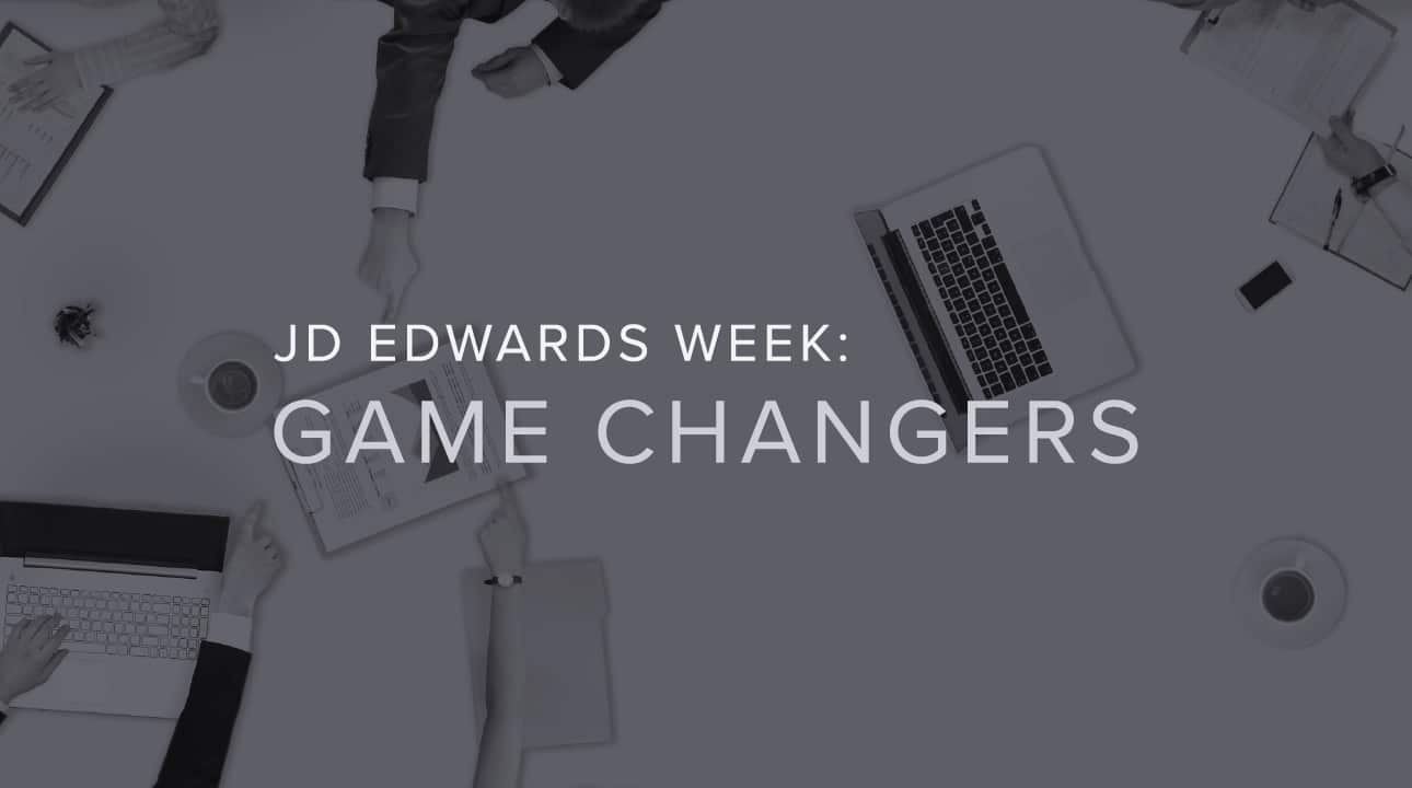 JD Edwards Week 2023: Game Changers - Quest Oracle Community
