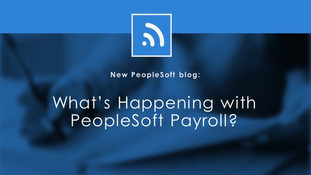 What’s happening with PeopleSoft Payroll? - Quest Oracle Community