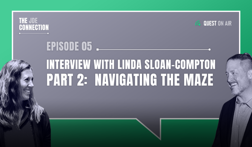 The JDE Connection: Episode 5 - Interview with Linda Sloan-Compton – Part 2
