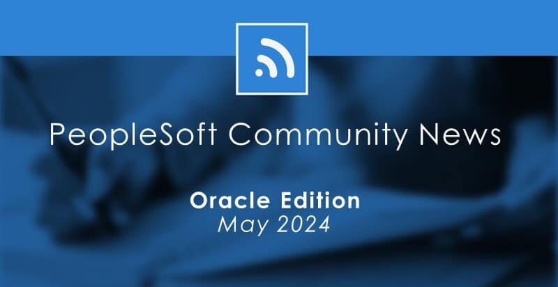 PeopleSoft Community News - Oracle Edition, May 2024 - Quest Oracle ...