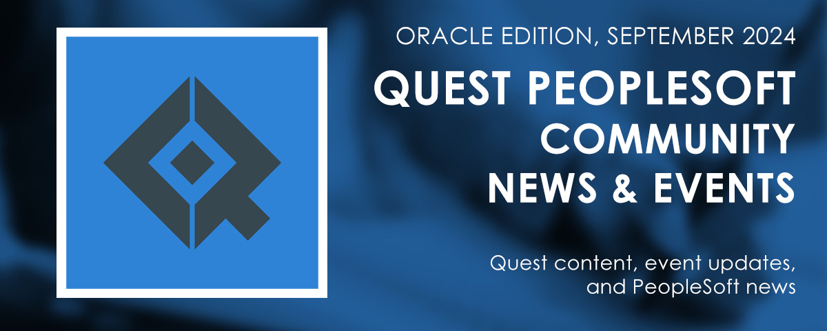 Peoplesoft Community News Oracle Edition September 2024 Quest Oracle Community