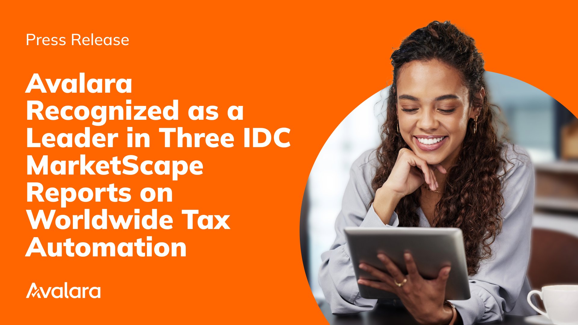 Avalara Recognized as a Leader in Three IDC MarketScape Reports on Worldwide Tax Automation ...