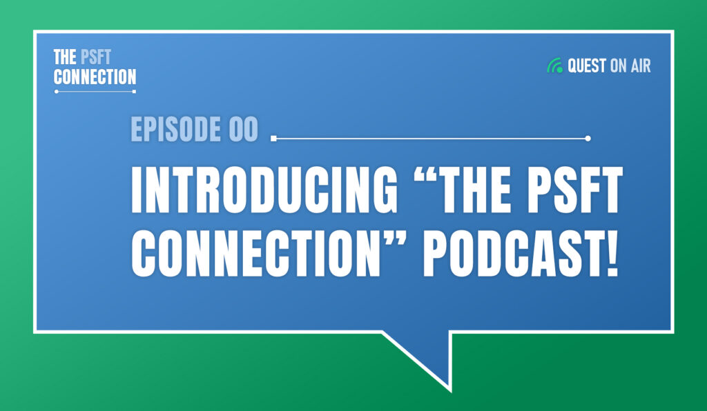The PSFT Connection: Episode 00 – Introducing "The PSFT Connection"