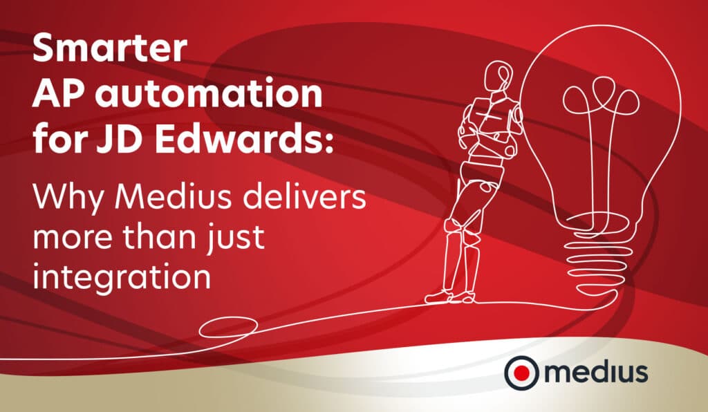 Smarter AP automation for JD Edwards: Why Medius delivers more than ...